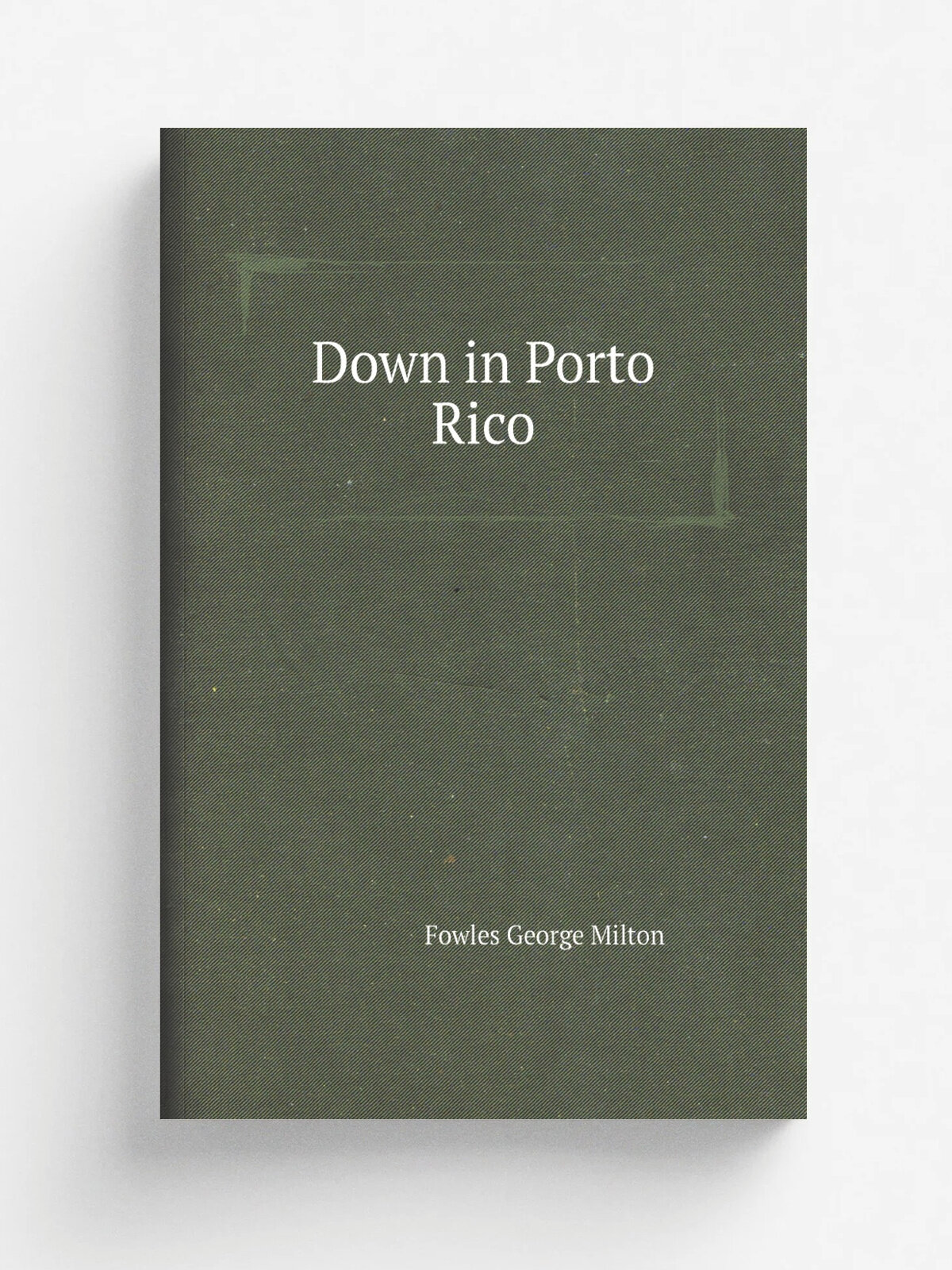 Down in Porto Rico | Fowles George Milton | Репринт