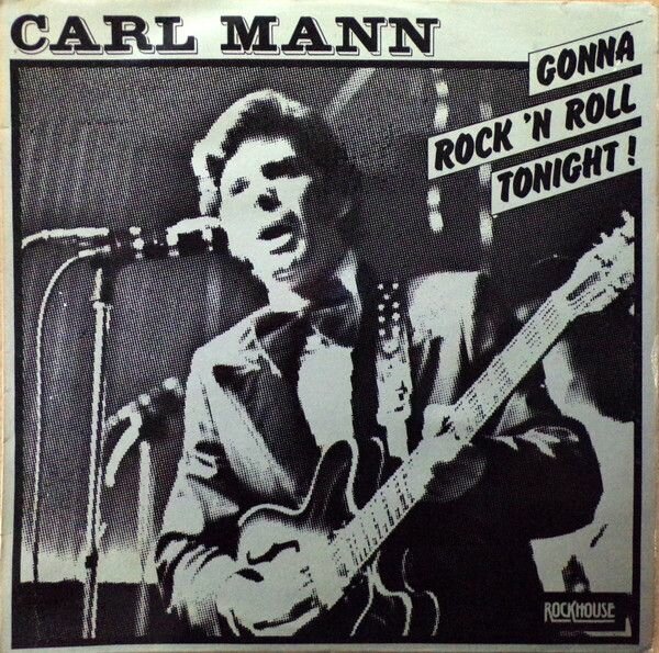Carl Mann - Gonna Rock 'N' Roll Tonight (1LP Rockhouse, Франция 19878, M/M)