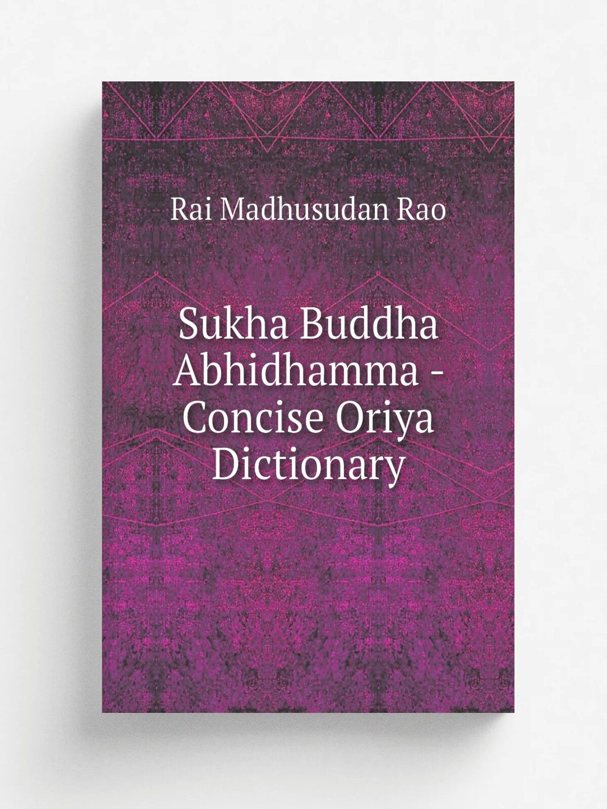 Sukha Buddha Abhidhamma - Conсise Oriya Dictionary