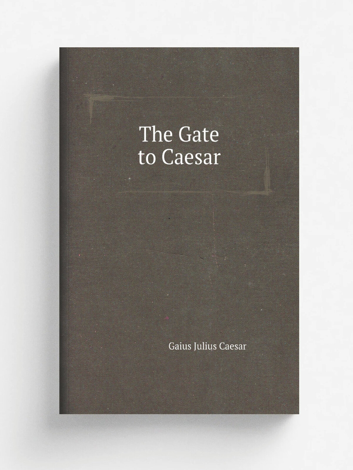 The Gate to Caesar