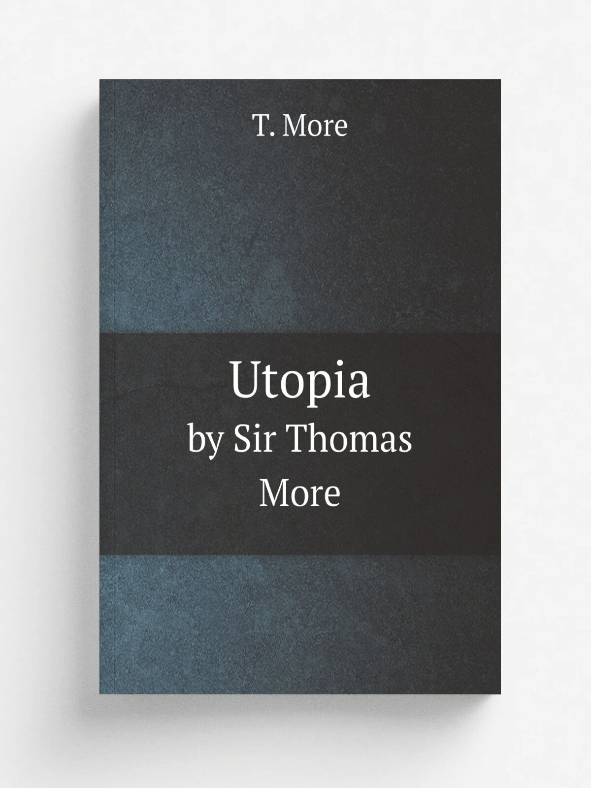 Utopia. by Sir Thomas More