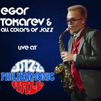 Tokarev Egor & All Colors Of Jazz "CD Tokarev Egor & All Colors Of Jazz Live At Jazz Philharmonic Hall"