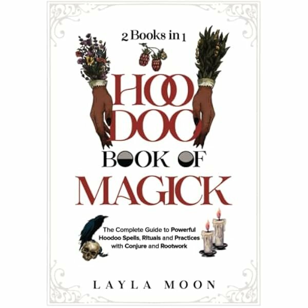 Hoodoo Book of Magick: The Complete Guide to Powerful Hoodoo Spells, Rituals, and Practices with Conjure and Rootwork (2 Books in 1) (Witchcraft for Beginners)，Reprinted paperback book