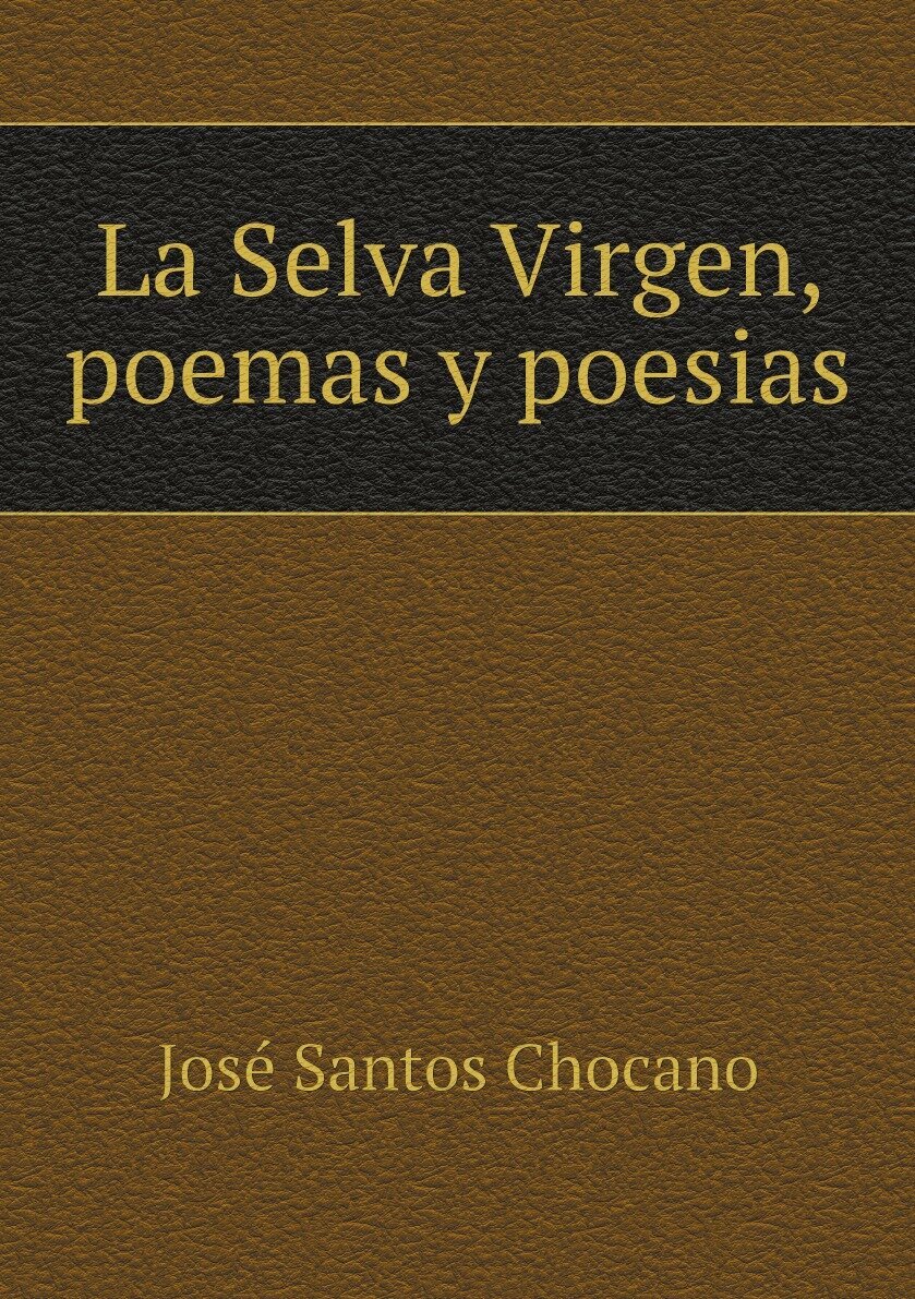 La Selva Virgen, poemas y poesias (Spanish Edition)