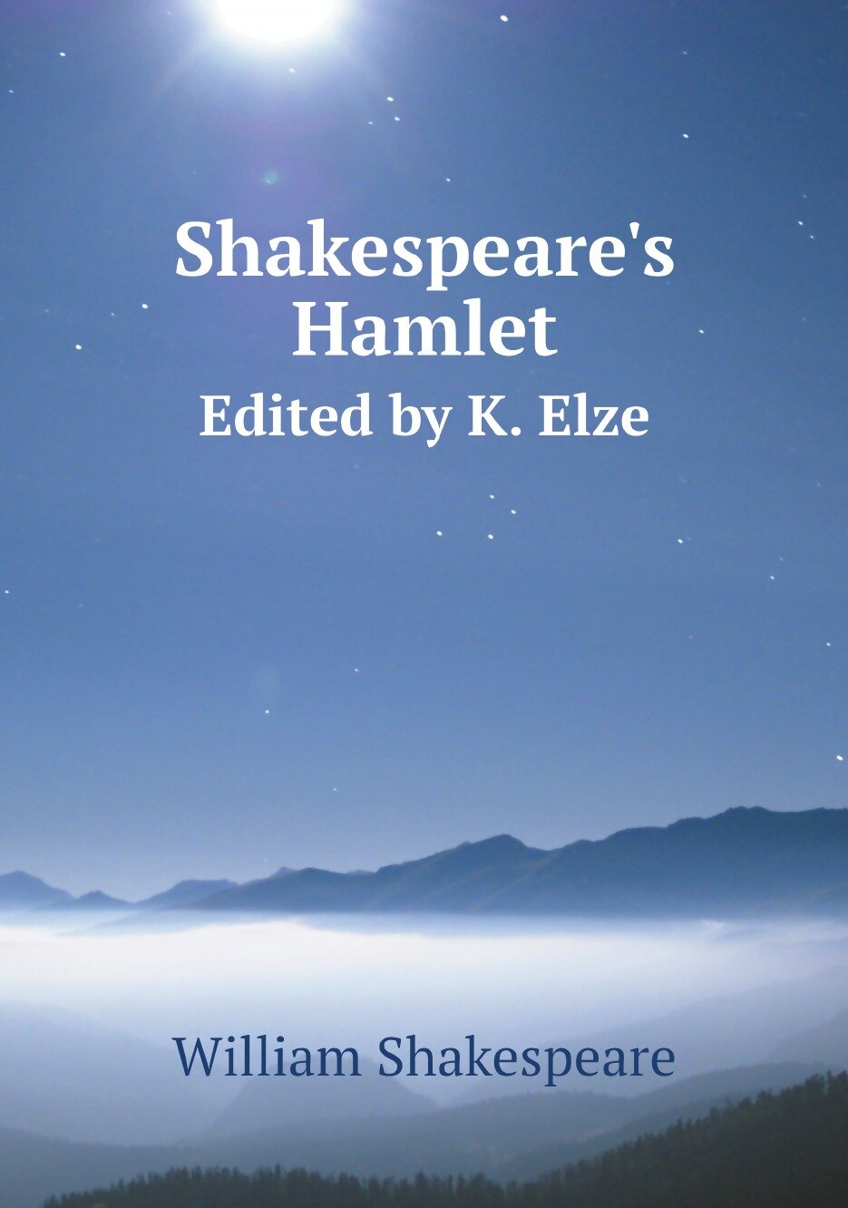 Shakespeare's Hamlet. Edited by K. Elze