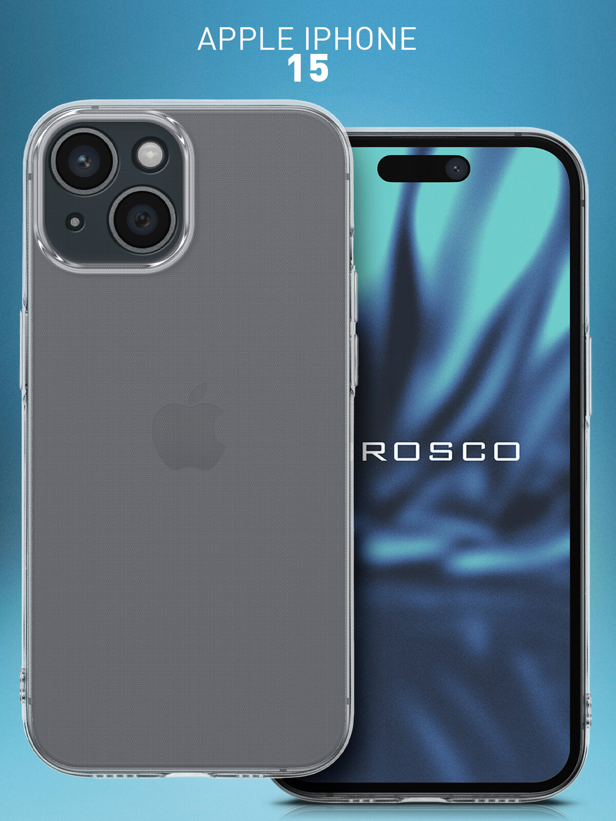 Силиконовый чехол Rosco на Apple iPhone 15 (Айфон 15), с защитой камеры, прозрачный