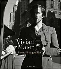 SCHIRMER/ MOSEL: Vivian Maier. Street Photographer YZ