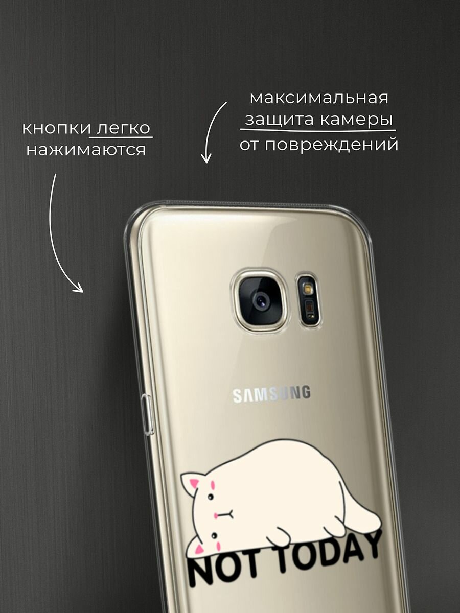 Чехол на Samsung Galaxy S7 / Самсунг Галакси С 7 с принтом "Cat not today", прозрачный — фото 1