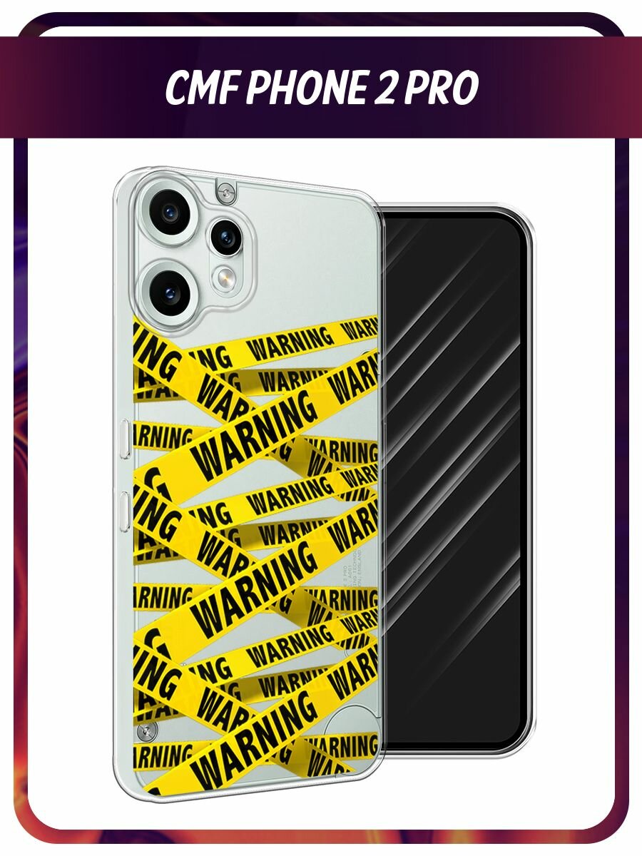 Чехол на CMF Phone 2 Pro / CMF Фон 2 Про с принтом "Warning!", прозрачный