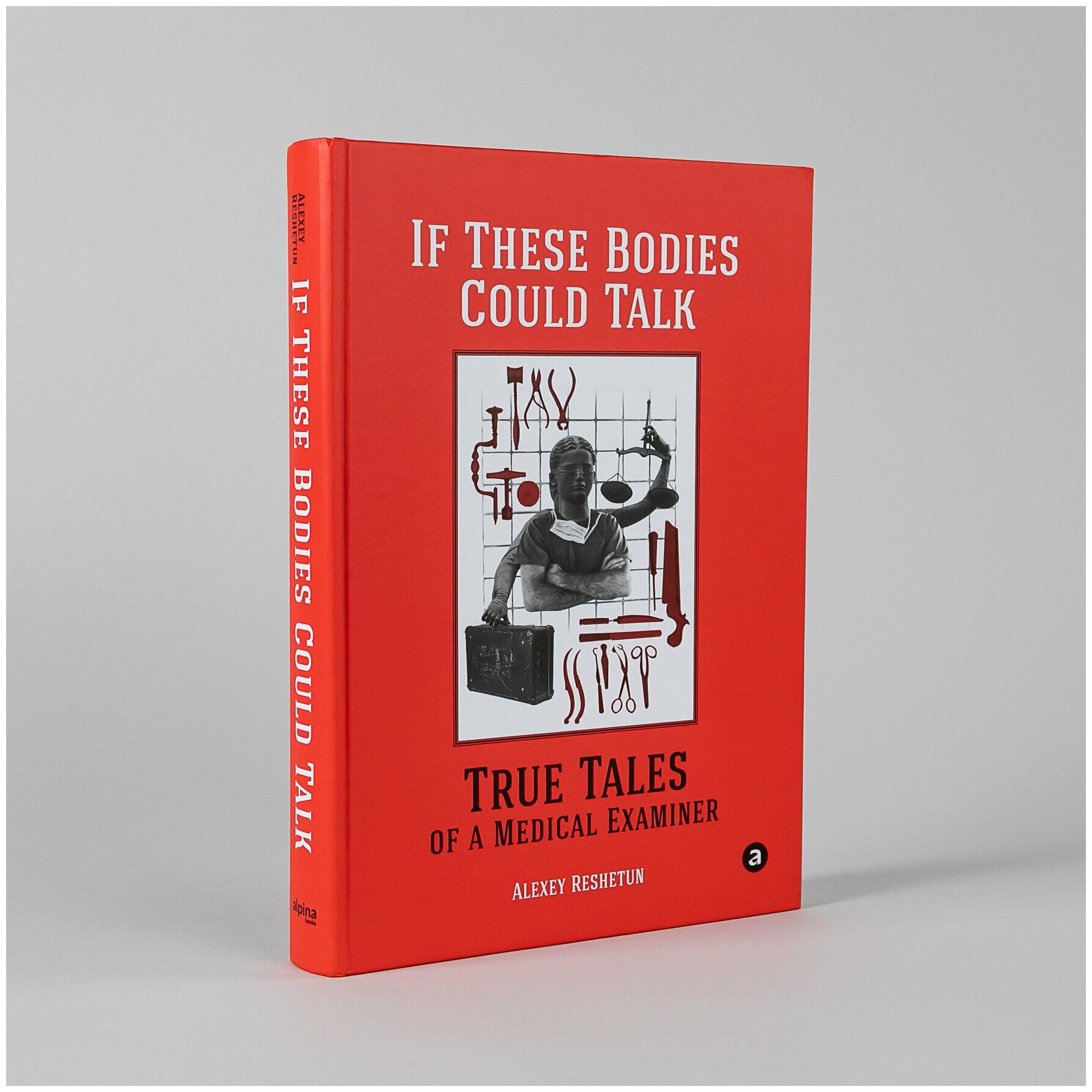 Книга "If These Bodies Could Talk: True Tales of a Medical Examiner" / Alpina Publisher | Reshetun Alexey