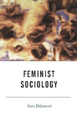 Delamont S "Feminist Sociology"