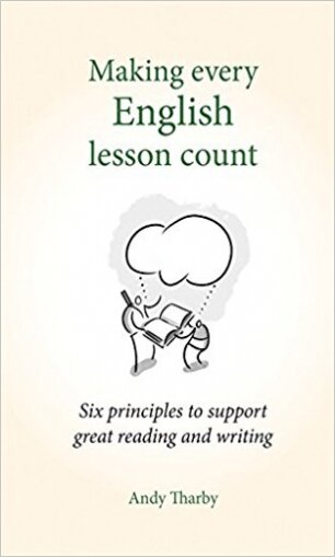 Making Every English Lesson Count: Six Principles to Support Great Teaching and Learning