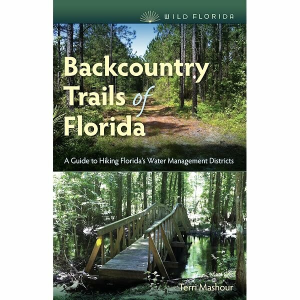 Backcountry Trails of Florida: A Guide to Hiking Florida's Water Management Districts (Wild Florida)，Reprinted paperback book
