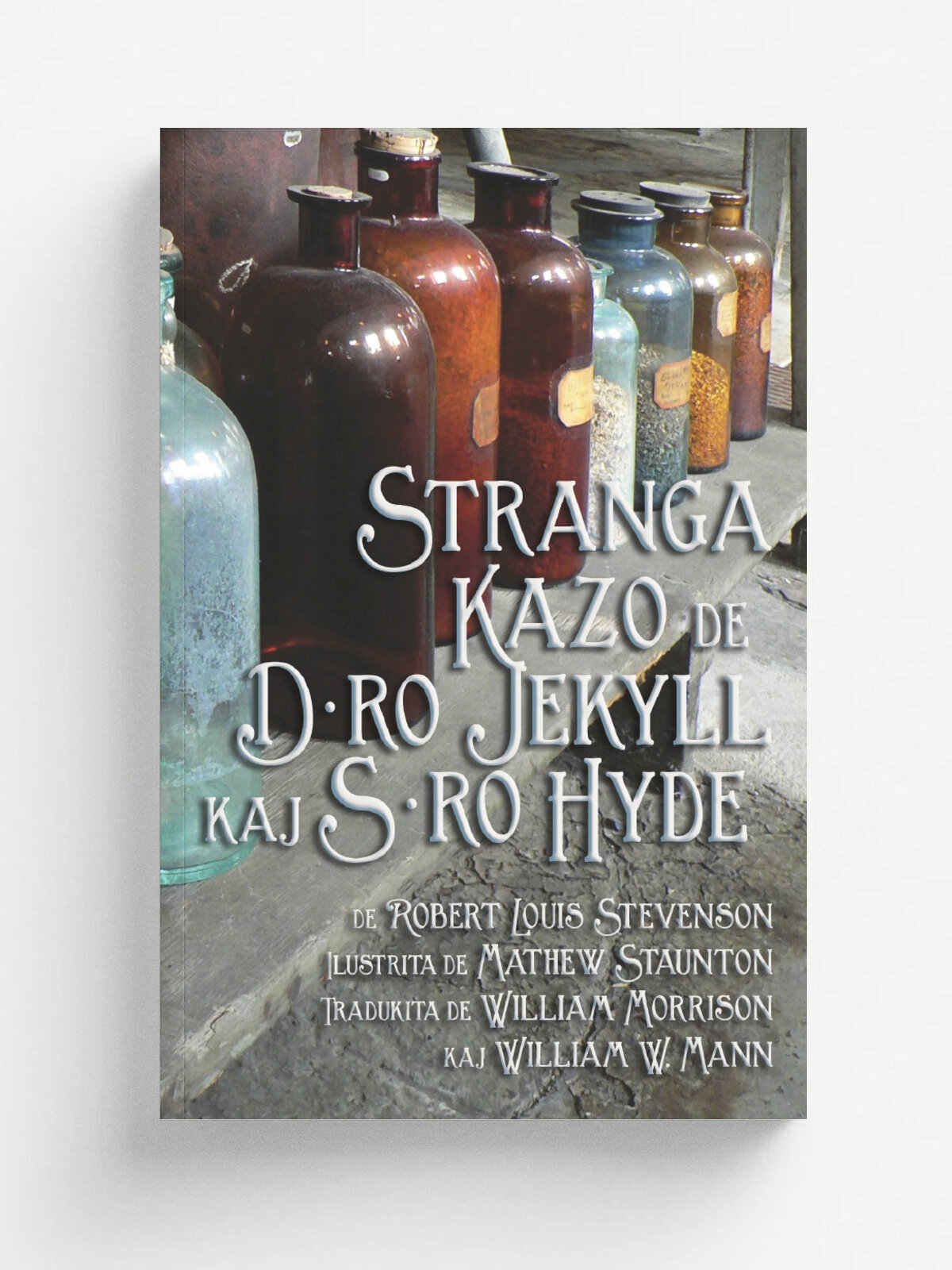 Stranga Kazo de D-ro Jekyll kaj S-ro Hyde. Strange Case of Dr Jekyll and Mr Hyde in Esperanto