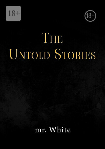 The Untold Stories [Цифровая книга]