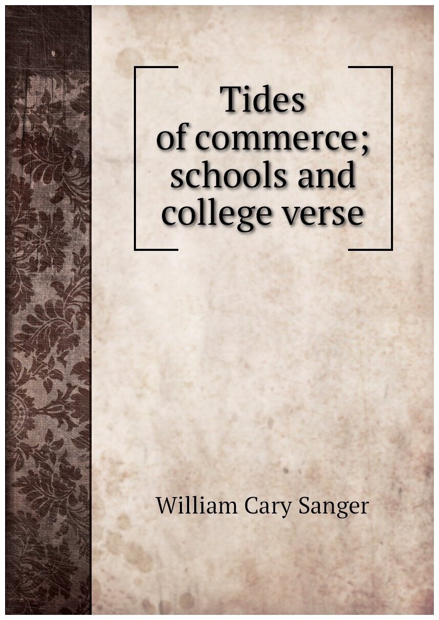 Tides of commerce; schools and college verse