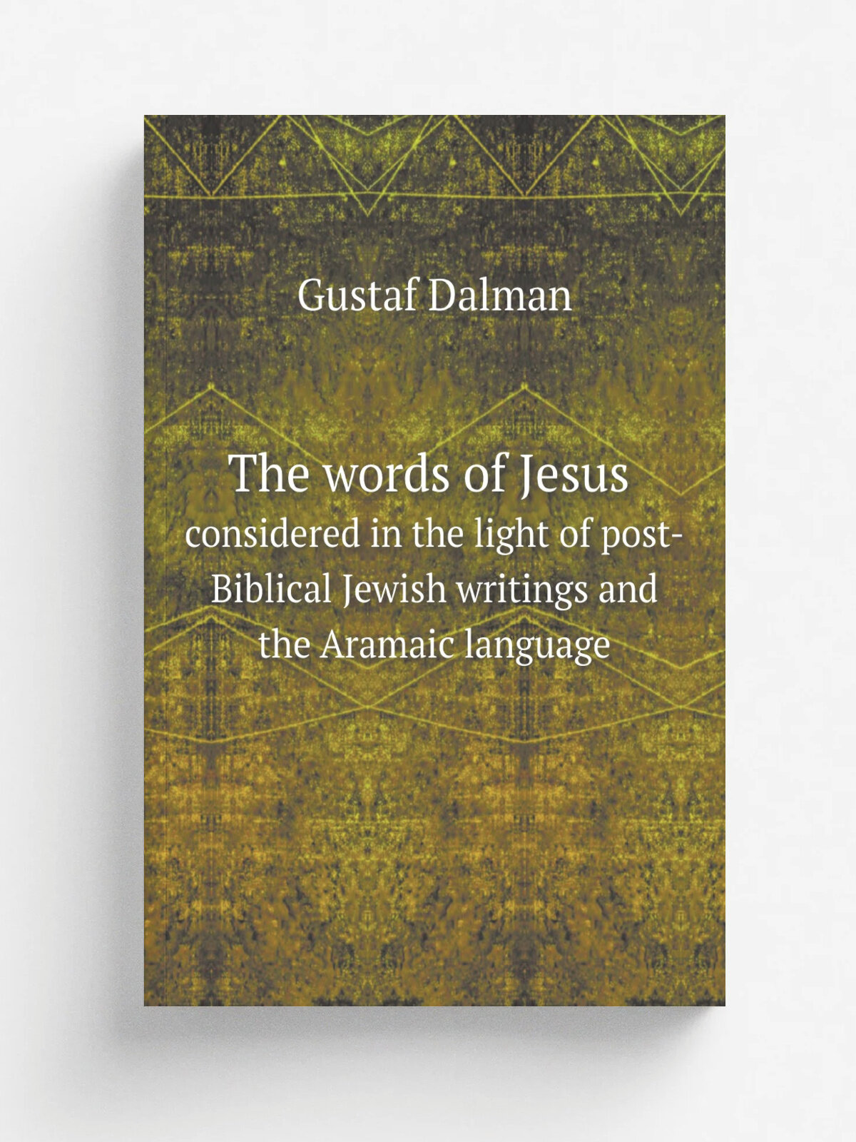 The words of Jesus considered in the light of post-Biblical Jewish writings and the Aramaic language: authorized English version by D. M. Kay