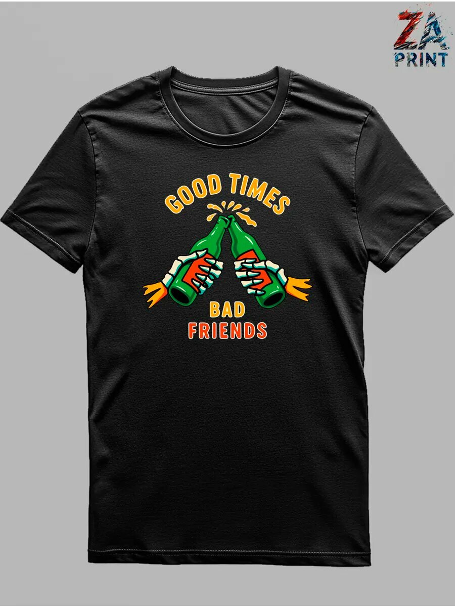 Футболка good times bad friends