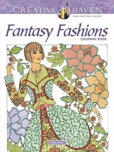 Sun Ming-Ju "Creative Haven Fantasy Fashions Coloring Book"