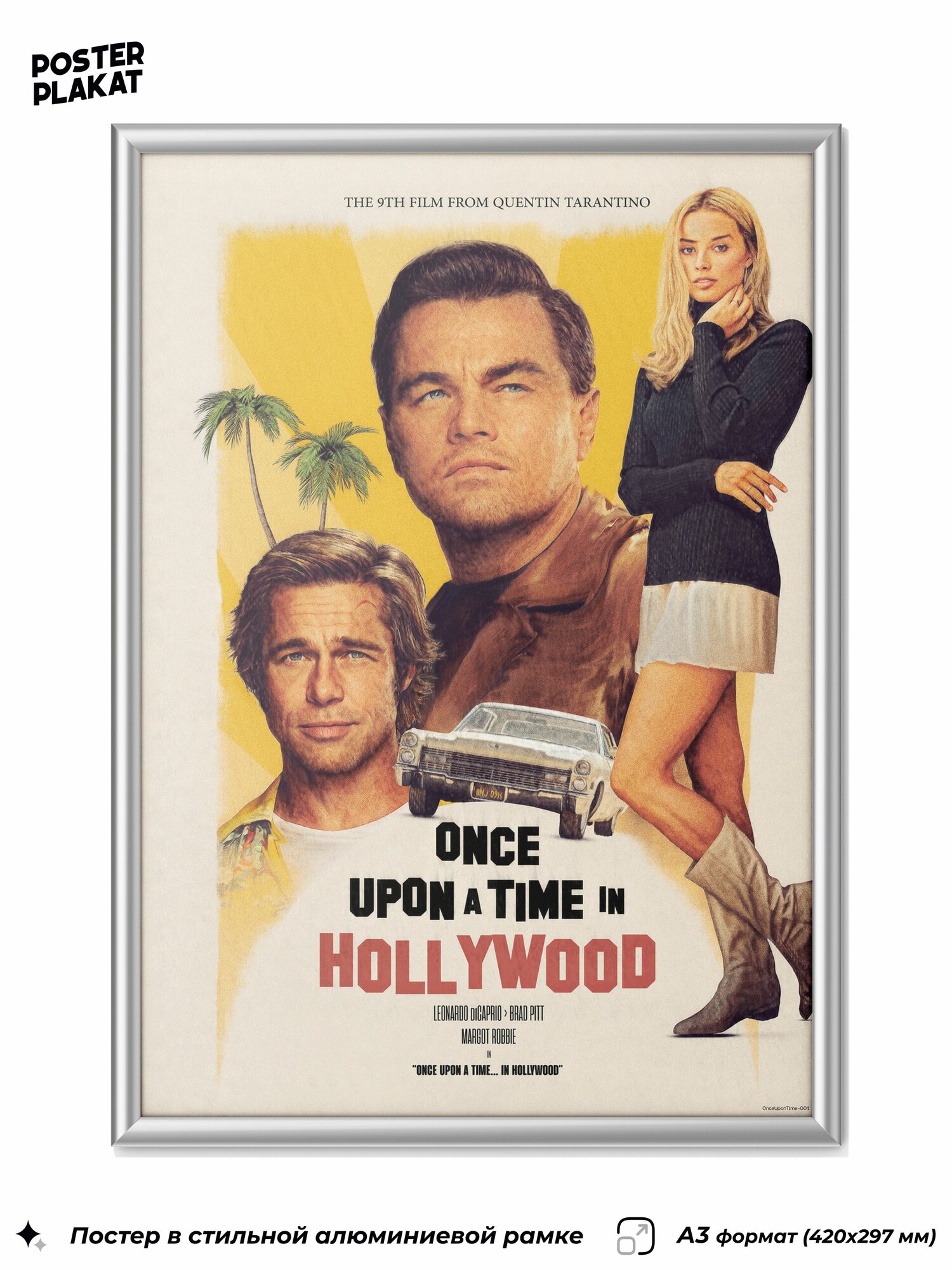 Постер Однажды в Голливуде / Once Upon a Time in Hollywood, Леонардо ди Каприо, Брэд Питт, Марго Робби, по мотиву фильма, в раме, А3 (420х297 мм), Постер Плакат