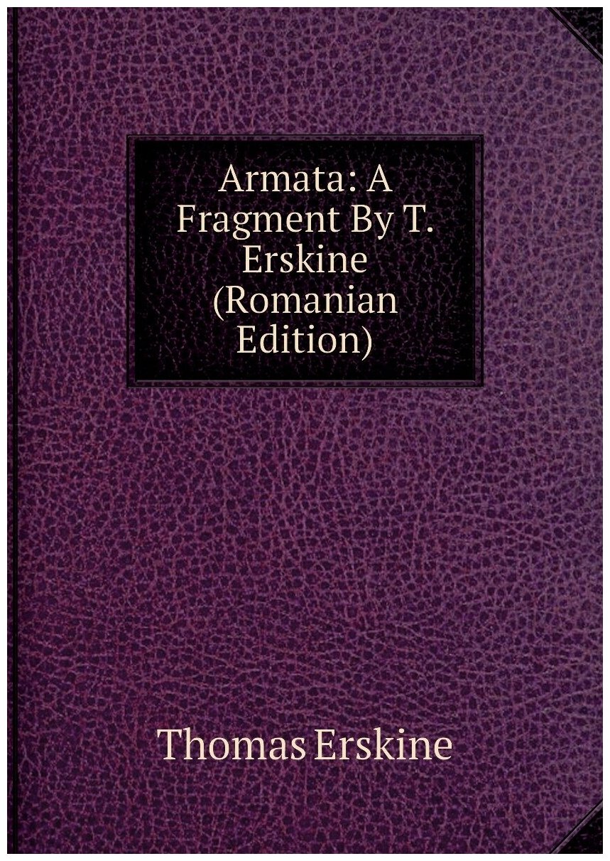 Armata: A Fragment By T. Erskine (Romanian Edition)