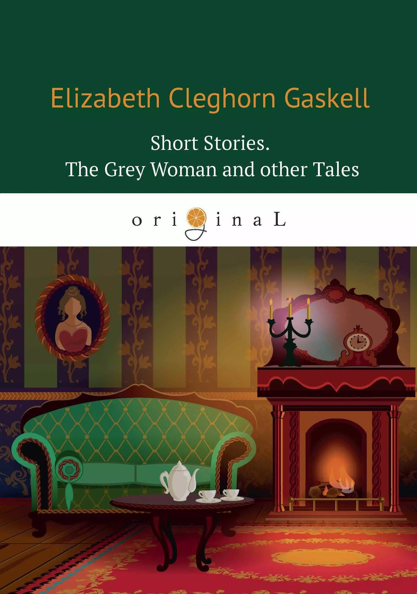 Short Stories. The Grey Woman and other Tales