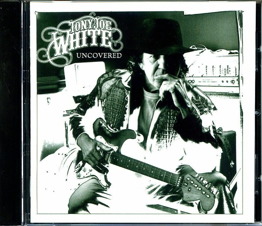 TONY JOE WHITE Feat. M.KNOPFLER, E.CLAPTON - Uncovered 2006 г