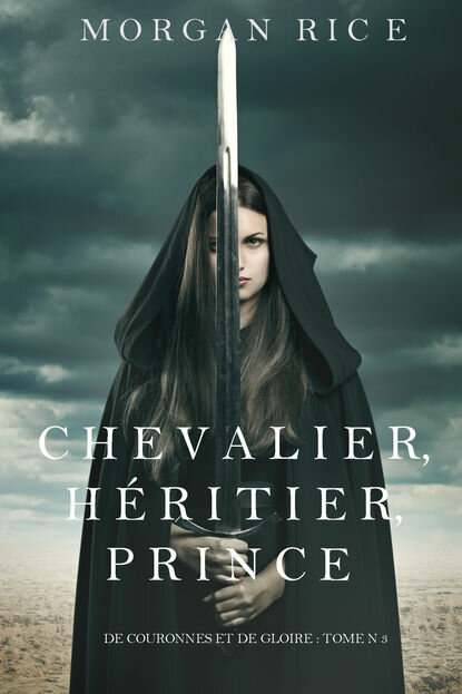 Chevalier, Héritier, Prince [Цифровая книга]