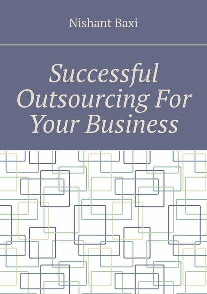 Successful Outsourcing For Your Business [Цифровая книга]