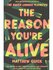 The Reason You're Alive