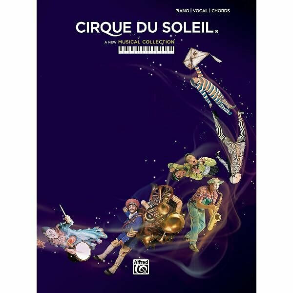 A New Musical Collection from Cirque du Soleil: Piano/Vocal/Chords，Reprinted paperback book