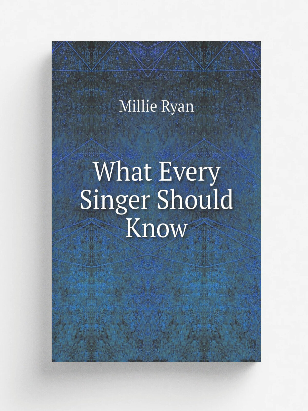 What Every Singer Should Know