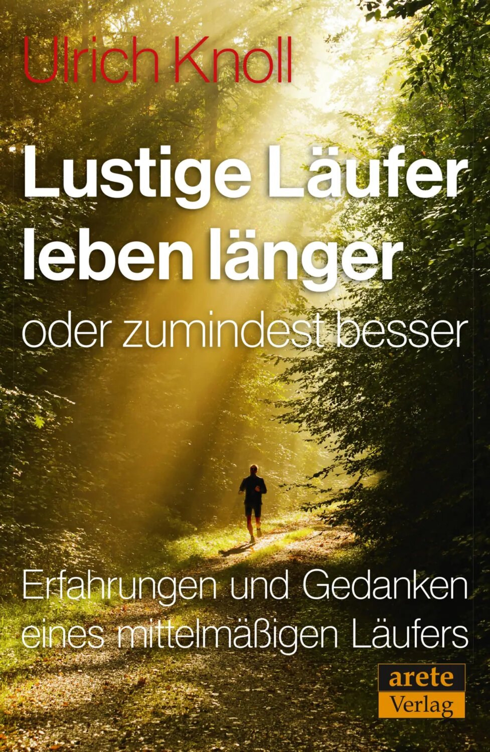 Lustige Läufer leben länger - oder zumindest besser [Цифровая книга]