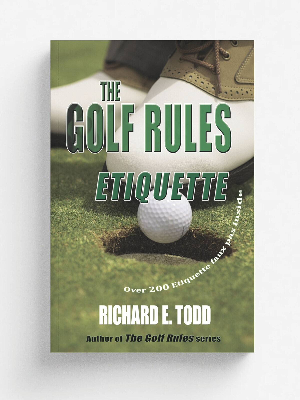 The Golf Rules. Etiquette: Enhance Your Golf Etiquette by Watching Others' Mistakes