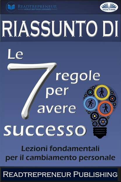 Riassunto Di ”Le 7 Regole Per Avere Successo” [Цифровая книга]