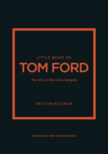 Bateman, Kristen "Little book of Tom Ford"