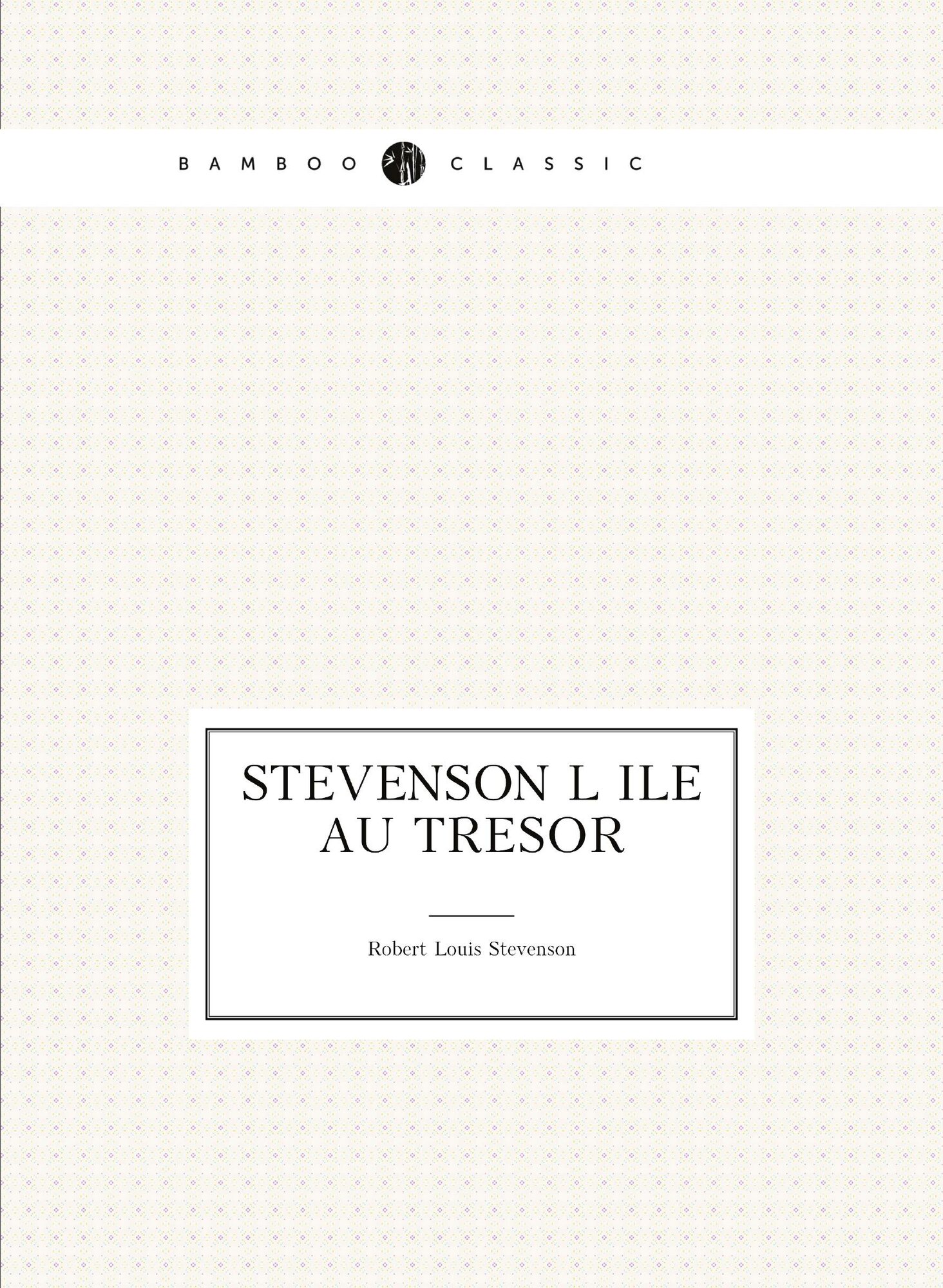 Stevenson L Ile au tresor