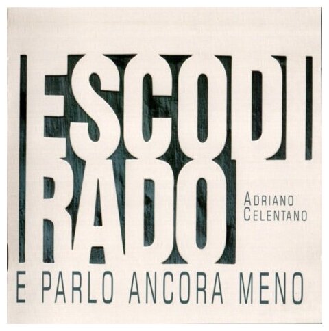 Компакт-Диски, CLAN CELENTANO, ADRIANO CELENTANO - Esco Di Rado E Parlo Ancora Meno (CD)
