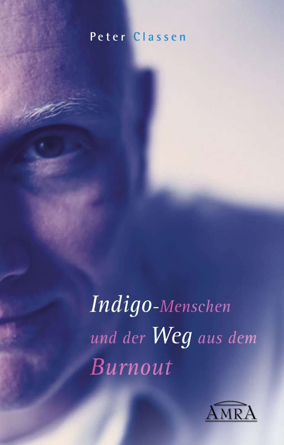Indigo-Menschen und der Weg aus dem Burnout [Цифровая книга]