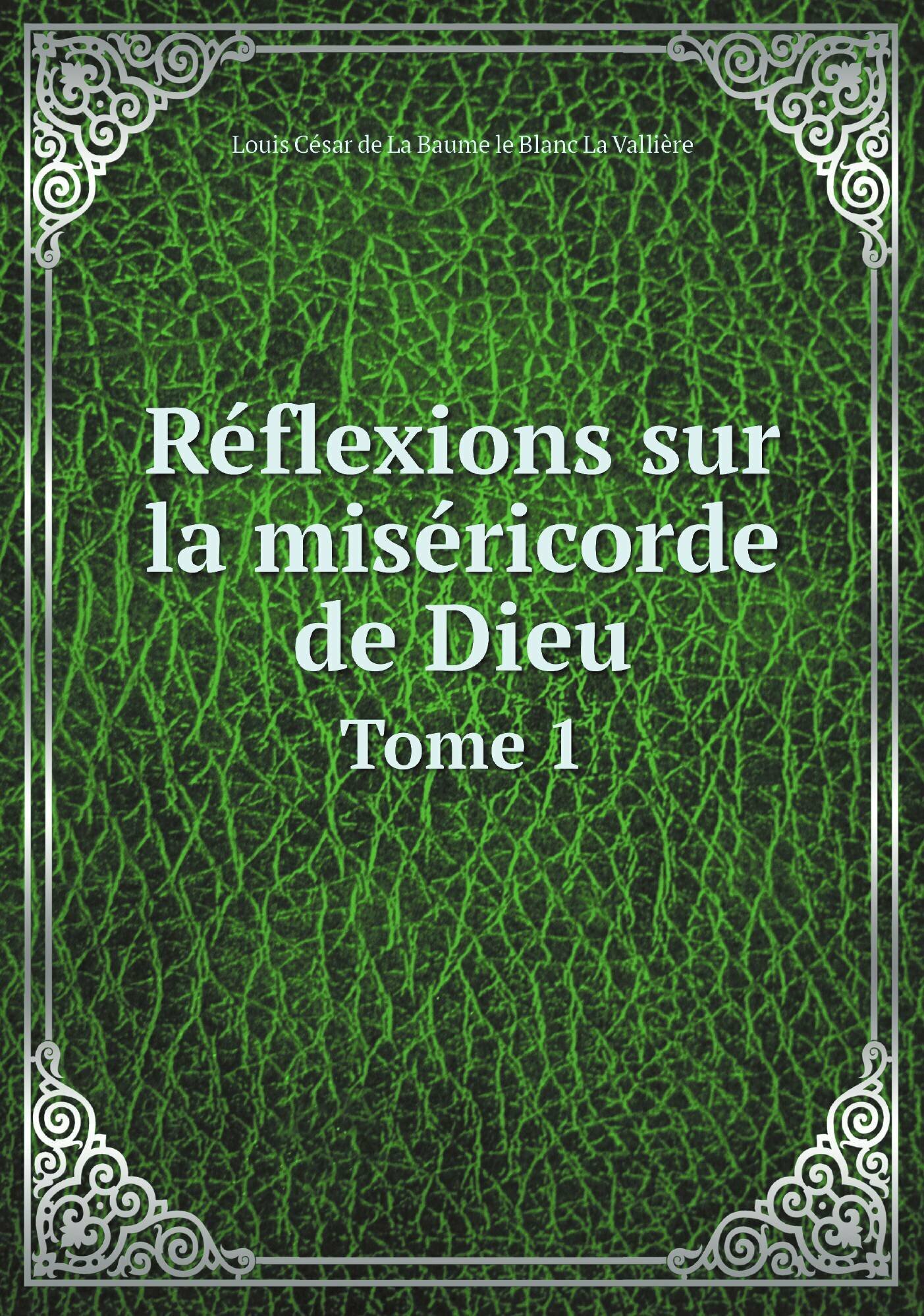 R.flexions sur la mis.ricorde de Dieu. Tome 1
