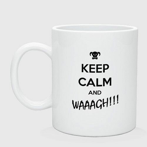 Keep Calm & WAAAGH Керамическая кружка