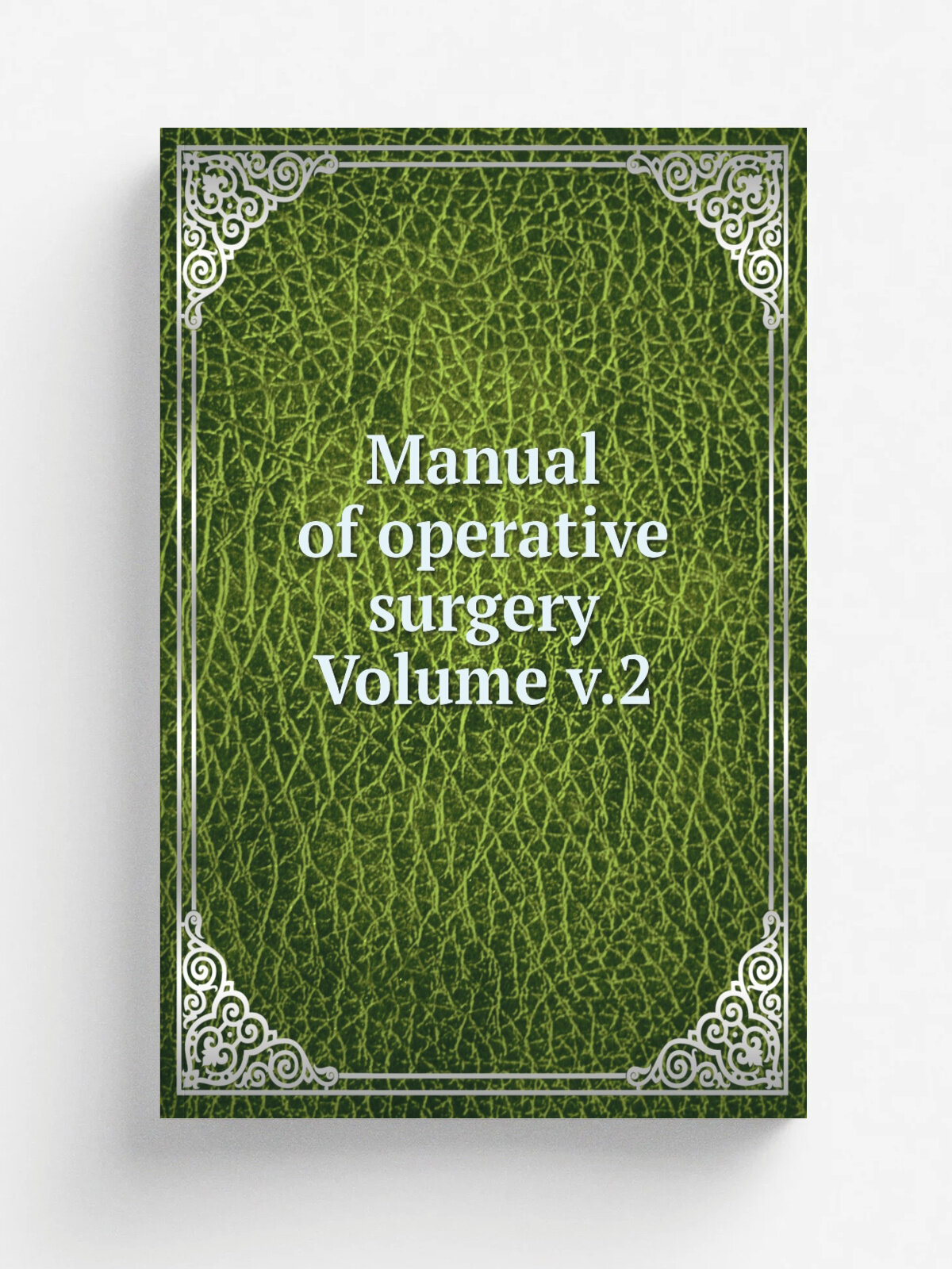 Manual of operative surgery Volume v.2 | Репринт