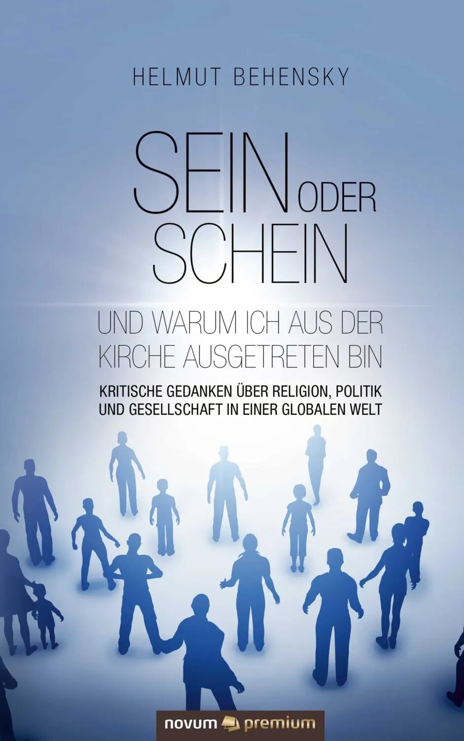 Sein oder Schein und warum ich aus der Kirche ausgetreten bin [Цифровая книга]