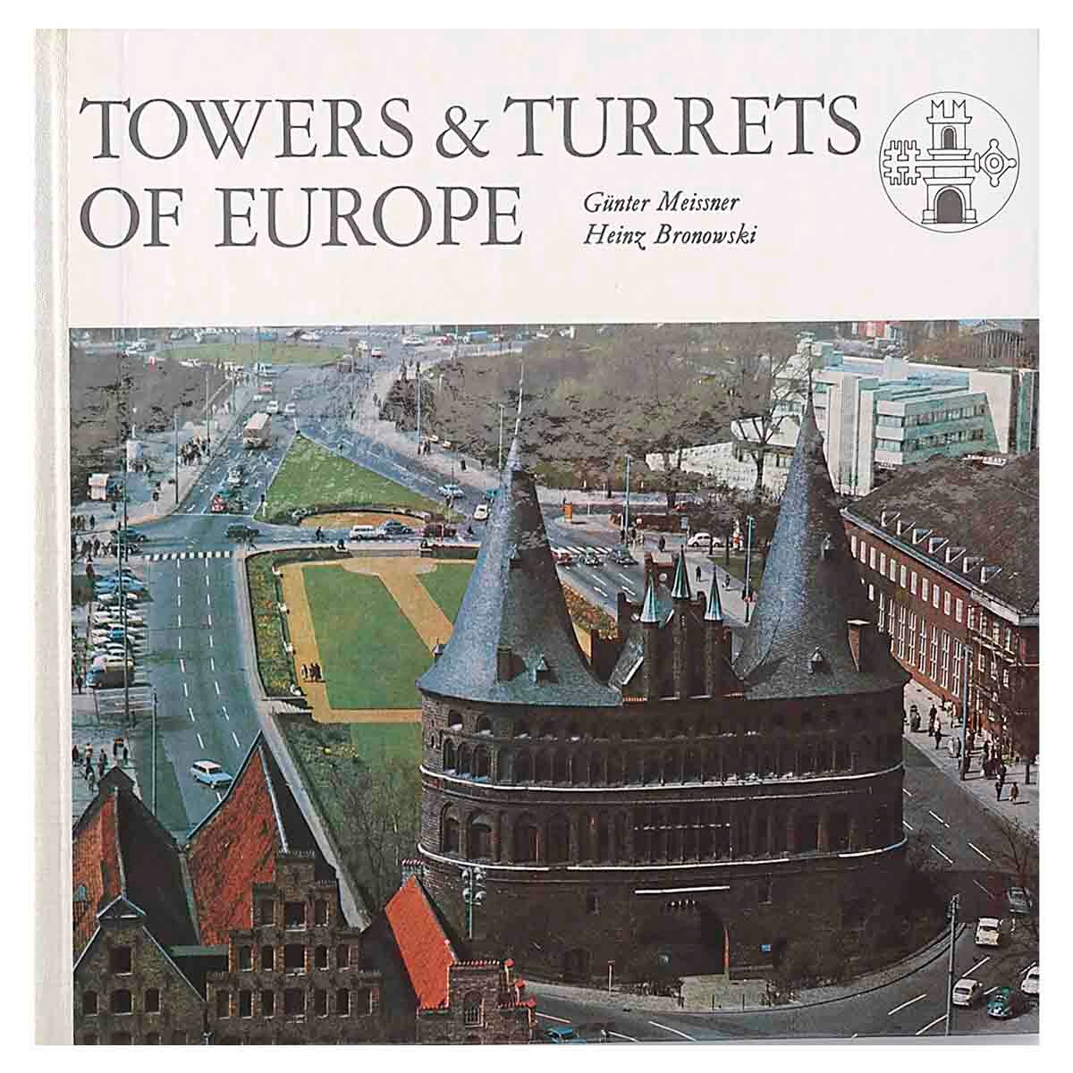 Хайнц Б. "Towers and turrets of Europe (Башни и турели Европы)"