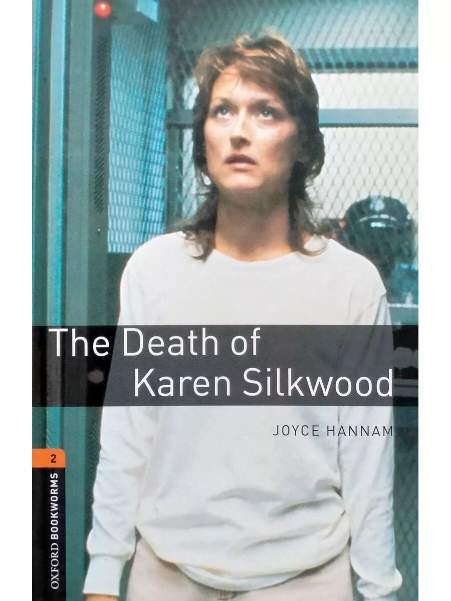 Oxford Bookworms Library 2 The Death of Karen Silkwood | Это история Карен Силквуд.