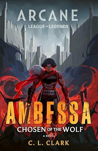 Ambessa: Chosen of the Wolf: A League of Legends: Arcane Novel (Arcane: League of Legends)