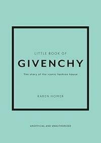 Книга "Little Book of Givenchy : The Story of the Iconic Fashion House"