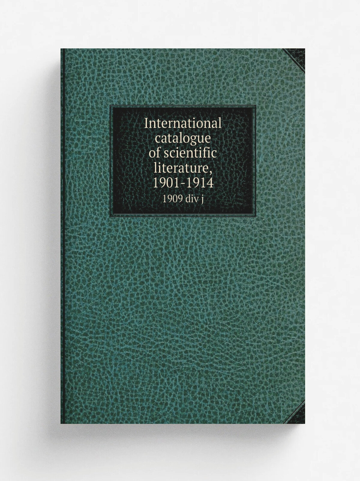 International catalogue of scientific literature, 1901-1914. 1909 div j