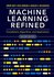 Machine Learning Refined: Foundations, Algorithms, and Applications Reprinted bo...