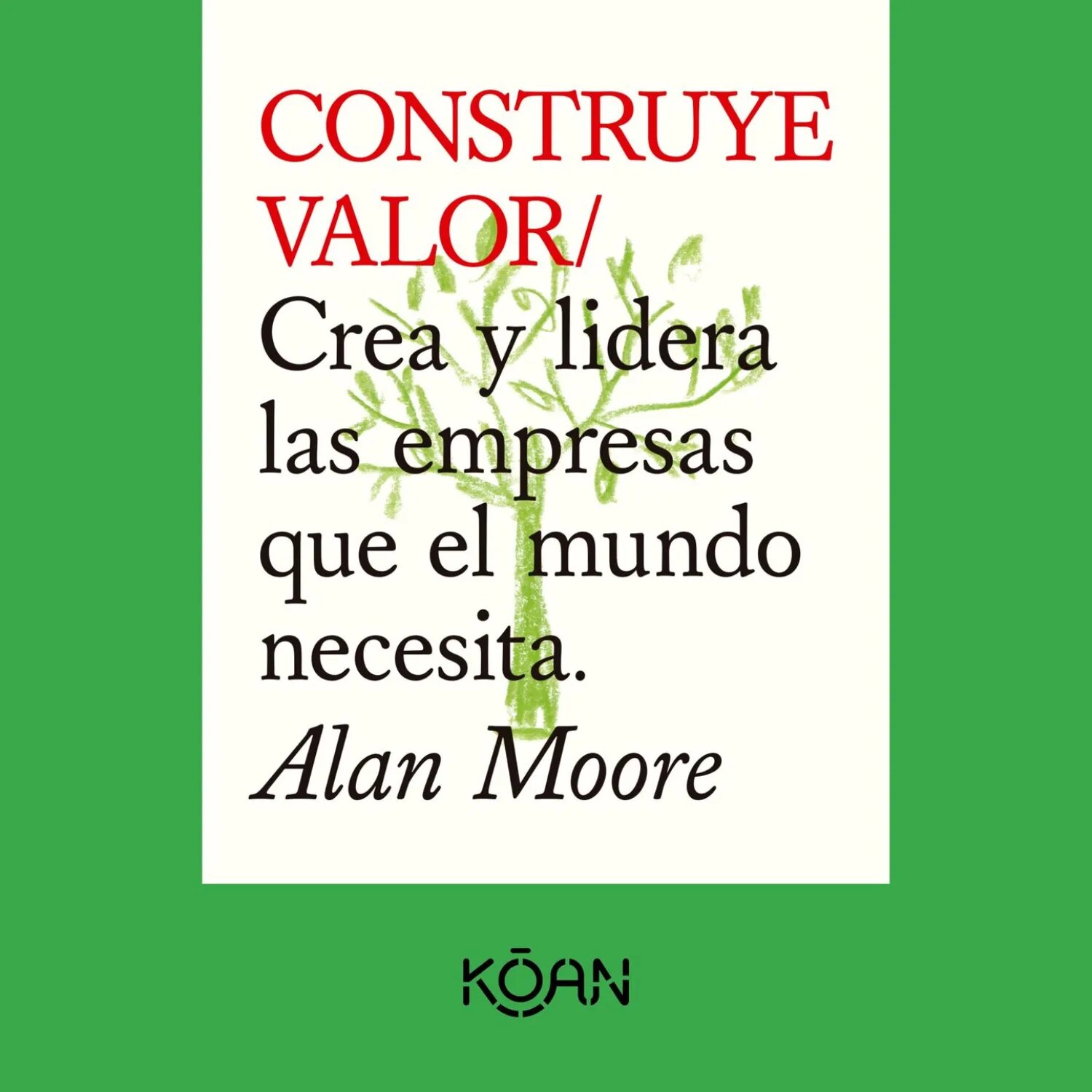 CONSTRUYE VALOR - Crea y lidera las empresas que el mundo necesita [Аудиокнига]